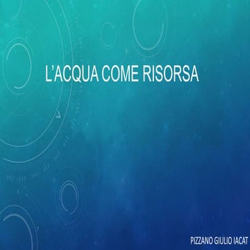 L'acqua come risorsa | PPT
