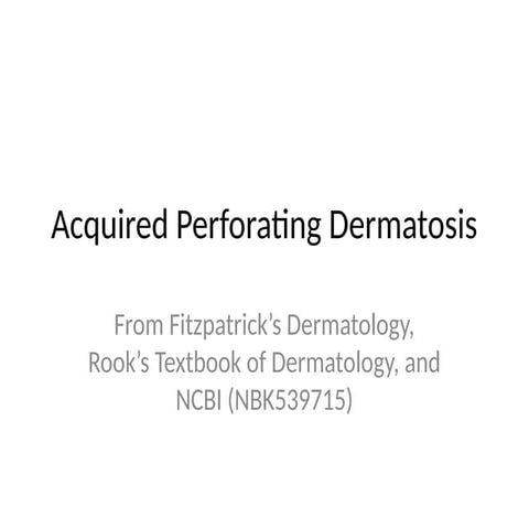 Acquired_Perforating_Dermatosis_Presentation.pptx