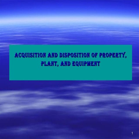 Acquisition and disposition of property, plant, and equ | PPT