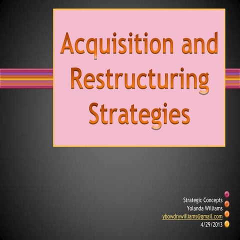 Acquisition and restructuring strategies - Yolanda Williams | PPTX