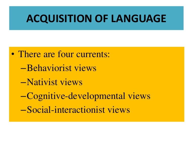 Acquisition of language
