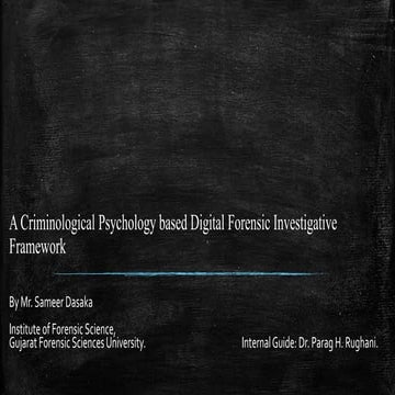 A criminological psychology based digital forensic investigative framework | PPTX