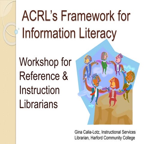 ACRL Framework: Workshop for Reference & Instruction Librarians | PPT