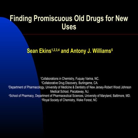 Finding promiscuous old drugs for new uses | PPT