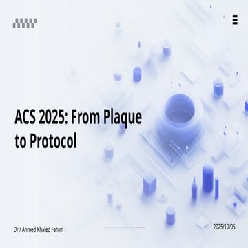 ACS From Plaque to Protocol 2025 updated | PPTX