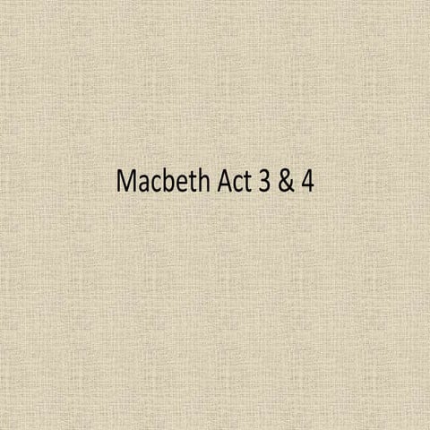 Act 3 & 4 macbeth | PPTX