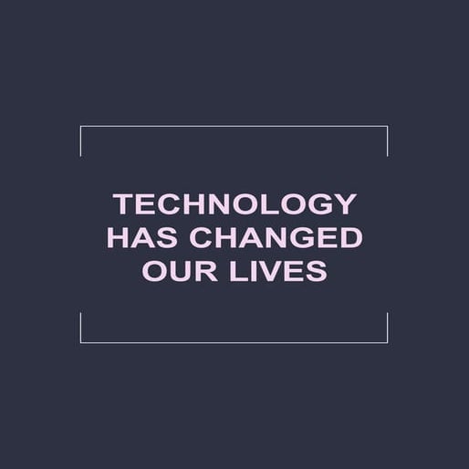 Technology has changed our lives | PDF