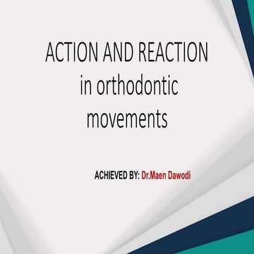 ACTION AND REACTION in orthodontic movements.pptx