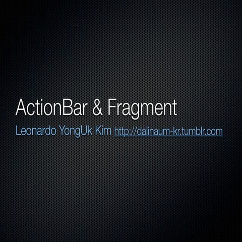 Actionbar and fragment | PPT