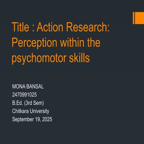 Action Research by Mona Bansal Problem Statement • Issue faced in ...