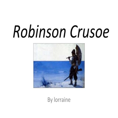 Robinson Crusoe | PPT | Fiction | Books and Literature