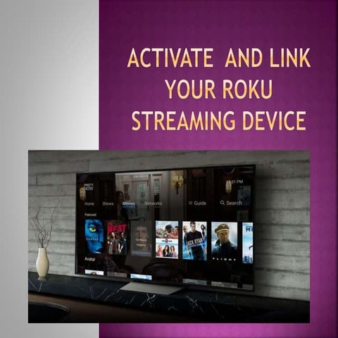 Activate and Link Roku Streaming Device | PPTX