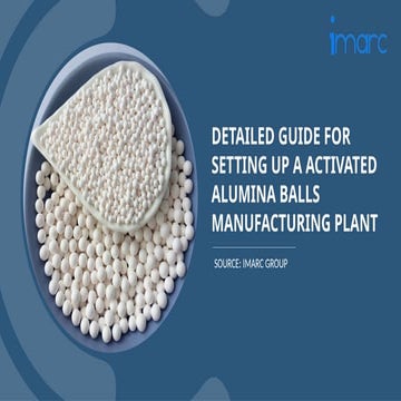 Activated Alumina Balls Manufacturing Plant Project Report.pptx