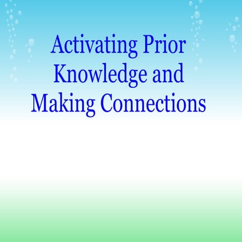 Activating prior knowledge_and_making_connecti | PPT