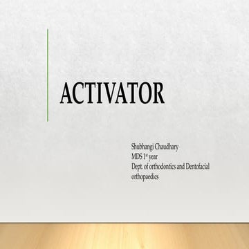 ACTIVATOR Myo- functional appliance and its modification | PPTX