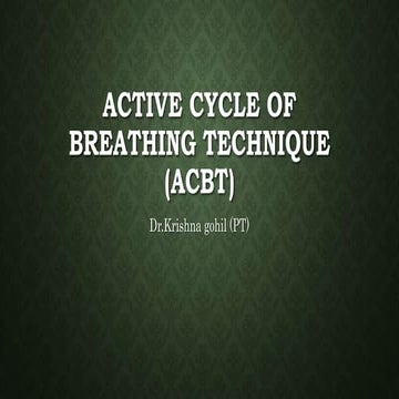 Active Cycle of Breathing Technique (ACBT) | PPTX