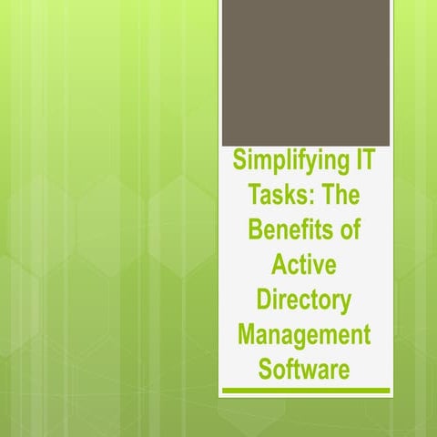 The Key to IT Efficiency: Active Directory Management Software Explained | PPTX