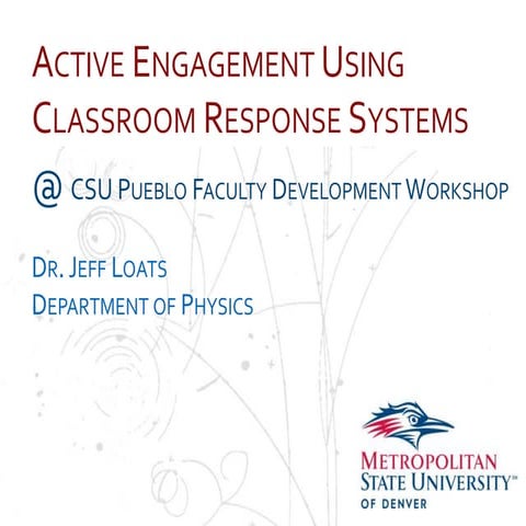 Active Engagement Using Classroom Response Systems - CSU Pueblo - Jeff ...