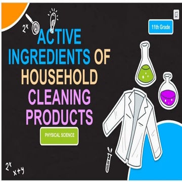 Physical Science - Active Ingredients of Household Cleaning Products.pptx