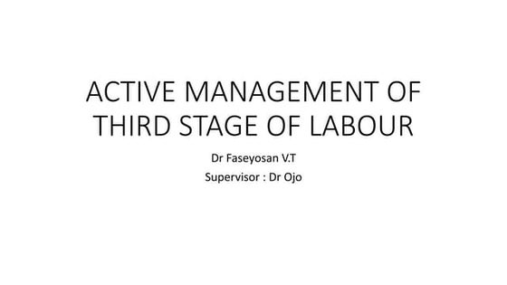 Active Management of Third Stage of Labor | PPTX | Pregnancy ...
