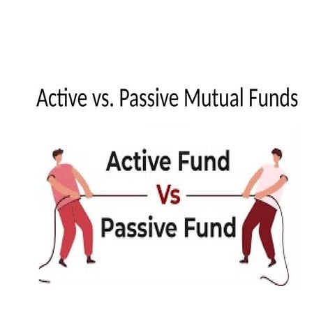 Active vs. Passive Mutual Funds for the investors | PPTX