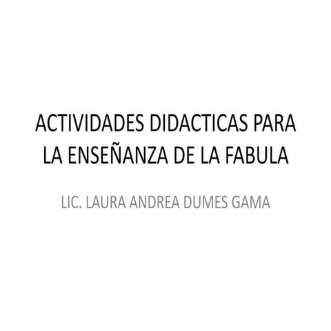Actividades didacticas para la enseñanza de la fabula | PPTX