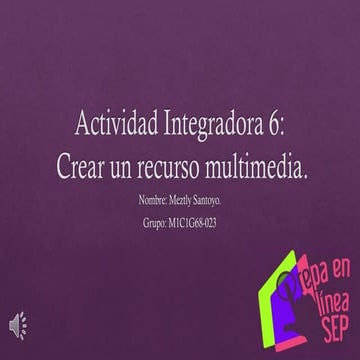 Actividad Integradora 6 crear recursos multimedia | PPTX | Technology & Computing