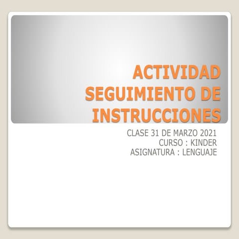 ACTIVIDAD SEGUIMIENTO DE INSTRUCCIONES.pptx KINDER[1658].pptx