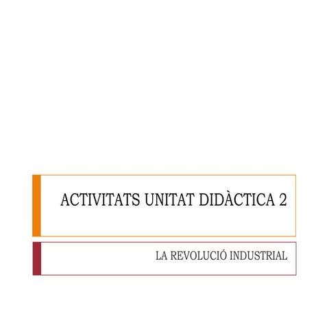 Activitats unitat didàctica 2 (tasca 1 i 2) | PPTX
