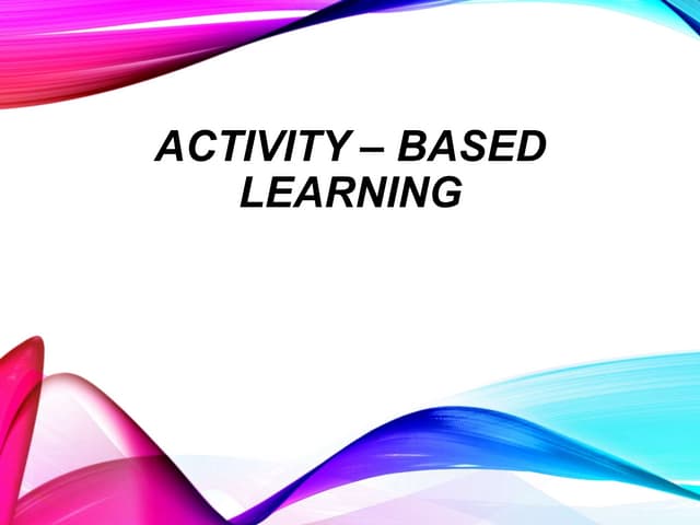 Activity based learning | PPTX