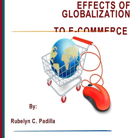 Effects of Globalization to E-Commerce | PPT