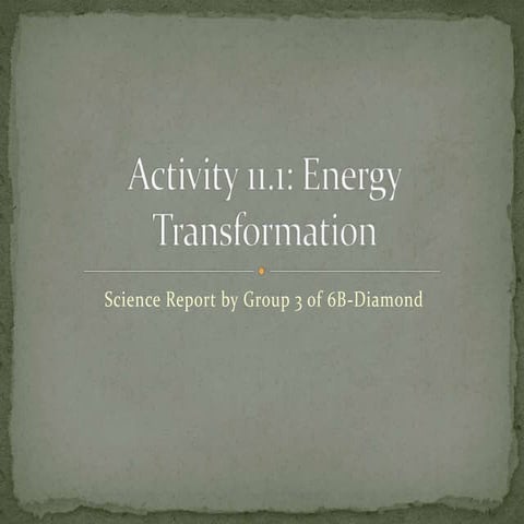 Energy transformation - Science 6 | PPTX