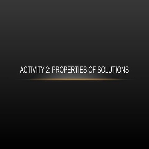 ACTIVITY 2 Properties of Solution for g7.ppt