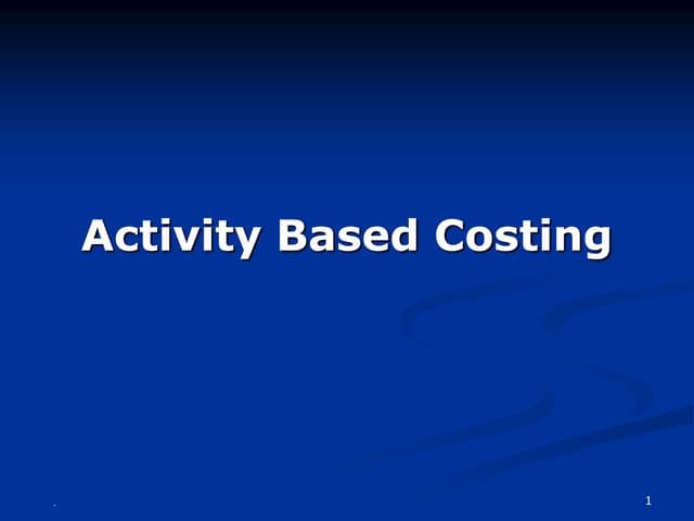 ACTIVITY BASED COSTING | PPTX