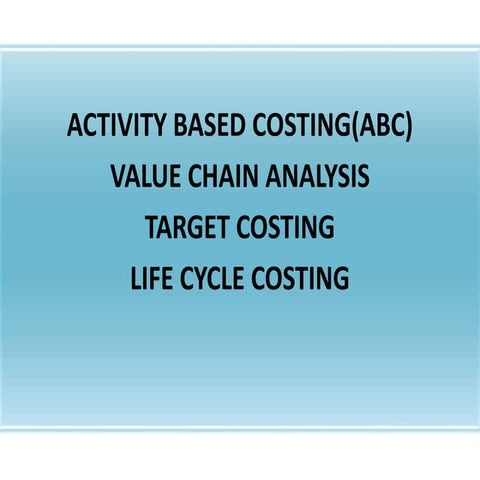 ACtivItY BaSeD CostinG, Value ChAin AnalysiS, TargeT cosTing & Life ...