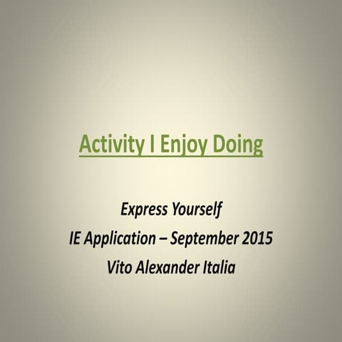 Vito Italia - IE MBA Application - Express Yourself | PPTX