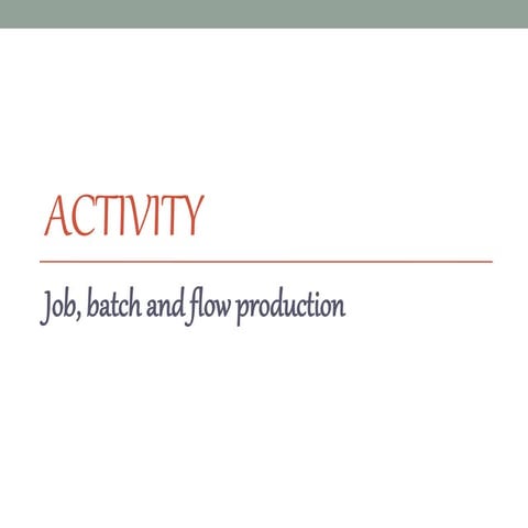 Activity job flow and batch production | PPTX