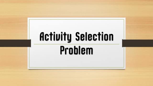 Activity Selection Problem Greedy Algorithm With Step By Step