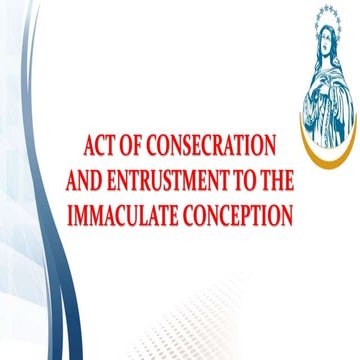 ACT OF CONSECRATION AND ENTRUSTMENT TO THE IMMACULATE CONCEPTION.pptx