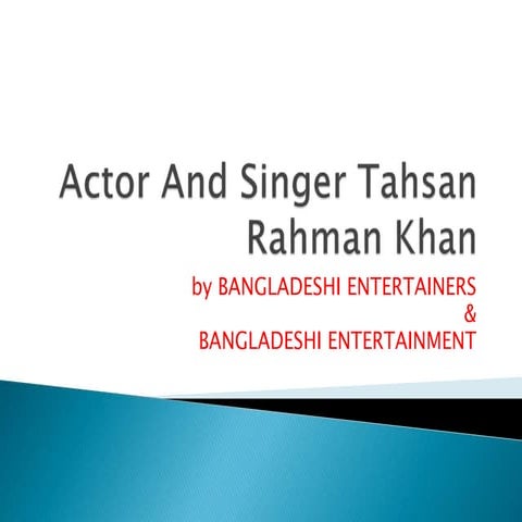 Actor and singer tahsan rahman khan | PPTX | Politics