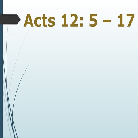 In the Bible The Study of "Acts" 12 - 5 - 7 .pptx