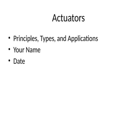 Actuators_Presentation. Principles applications. | PPTX