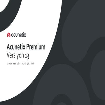 Acunetix v13 Sunum (Türkiye Distributörü Kavi Bilişim) | PPSX