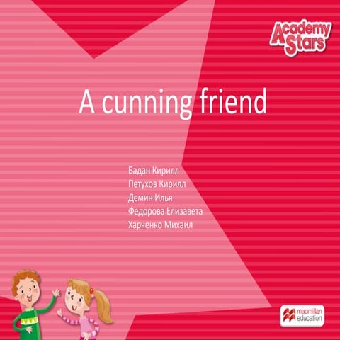 A cunning friend | PPT