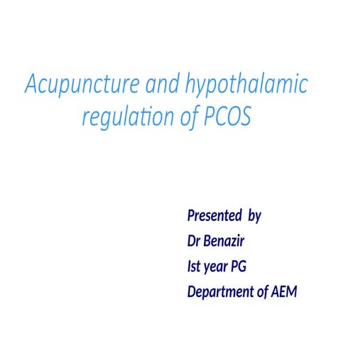 Acupuncture and Hypothalamic regulation of PCOS.pptx