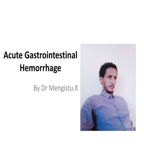 Acute Gastrointestinal hemorrhage | PPTX