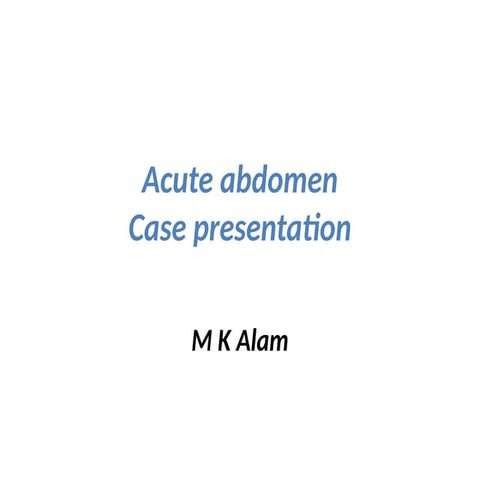 acute abdomen case presentation......ppt