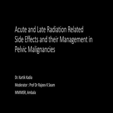 Acute and Late Radiation Related Side Effects and their Management in ...