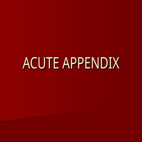 ACUTE APPENDICITIS.ppt gghhjjjjjjjgshshshsh | PPT