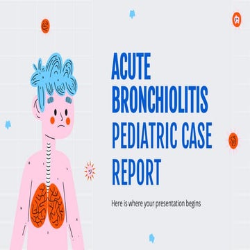Acute Bronchiolitis Pediatric Case Report by Slidesgo.pptx
